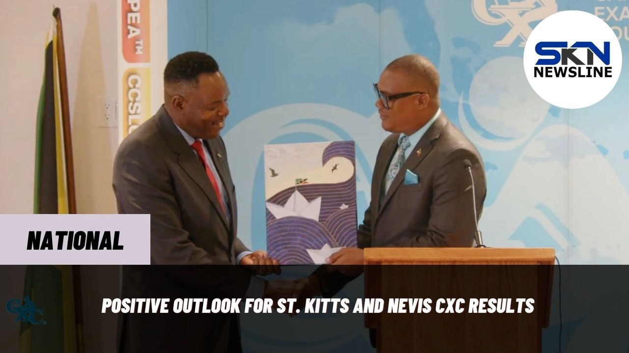 POSITIVE OUTLOOK FOR ST. KITTS AND NEVIS CXC RESULTS