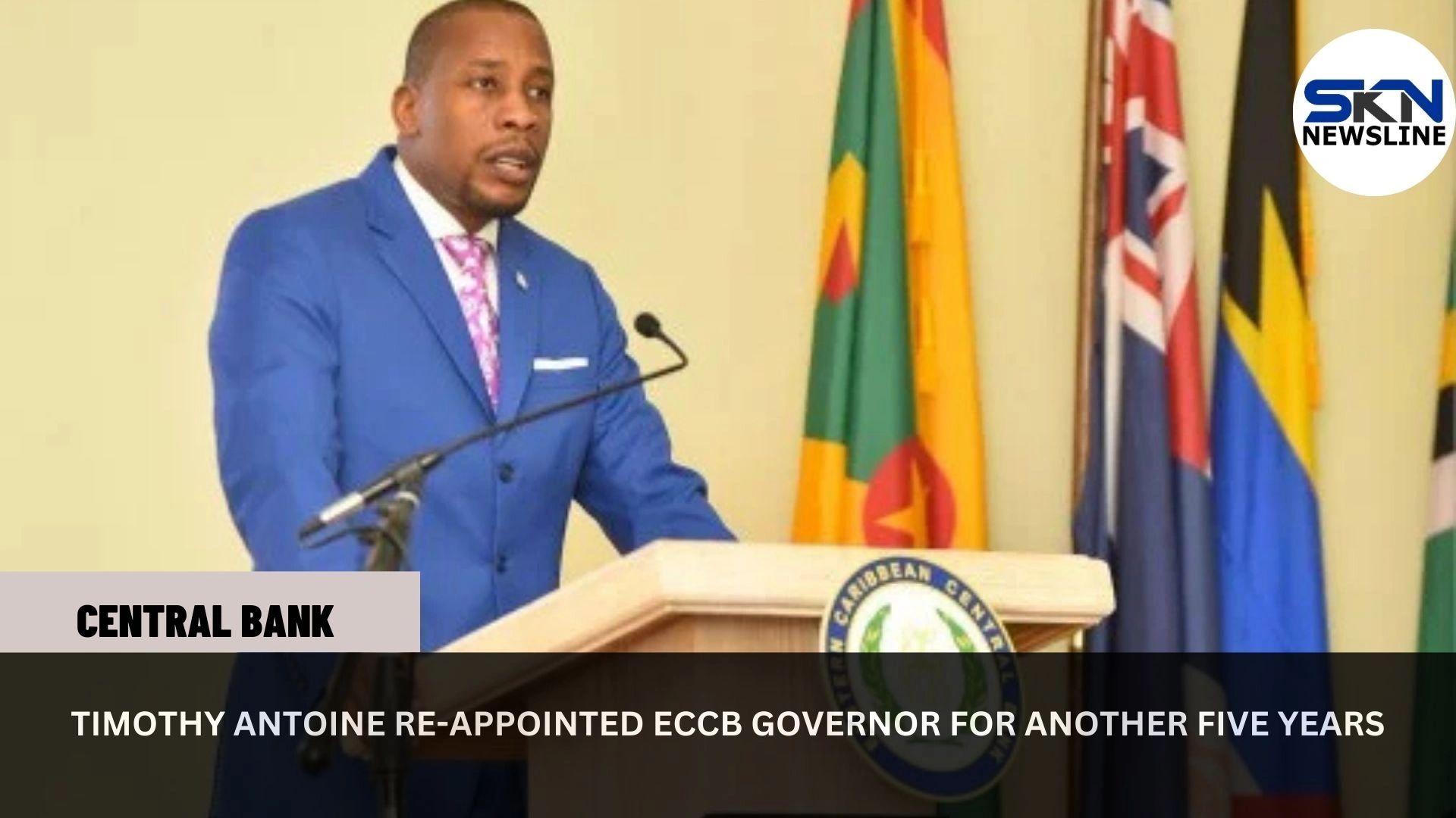 TIMOTHY ANTOINE RE-APPOINTED ECCB GOVERNOR FOR ANOTHER FIVE YEARS