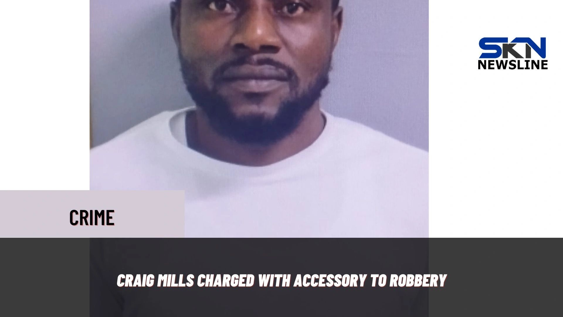 CRAIG MILLS CHARGED WITH ACCESSORY TO ROBBERY