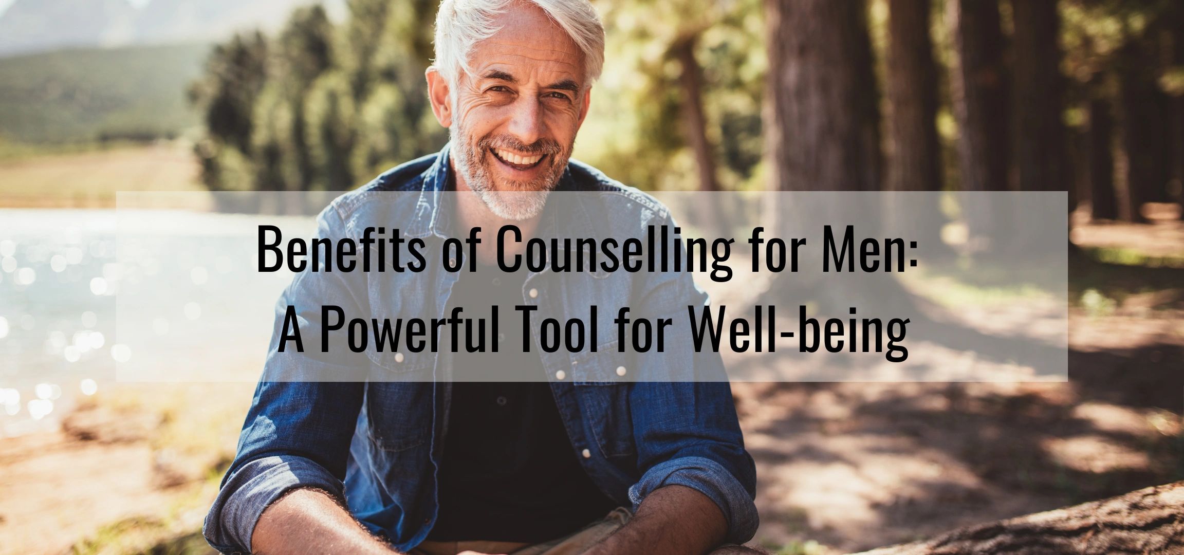 Benefits of Counselling for Men: A Powerful Tool for Well-being