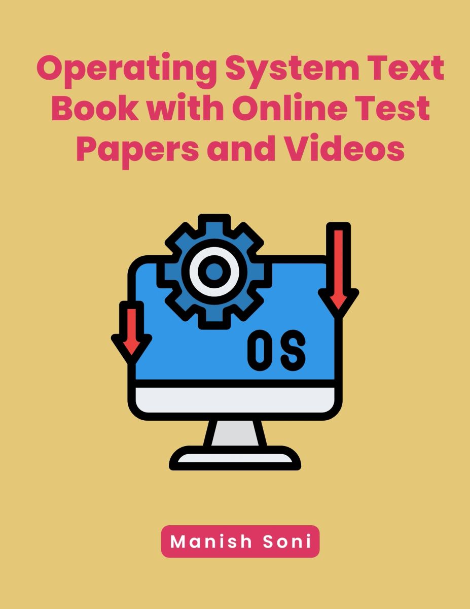 Operating System Text Book with Online Test Papers and Videos