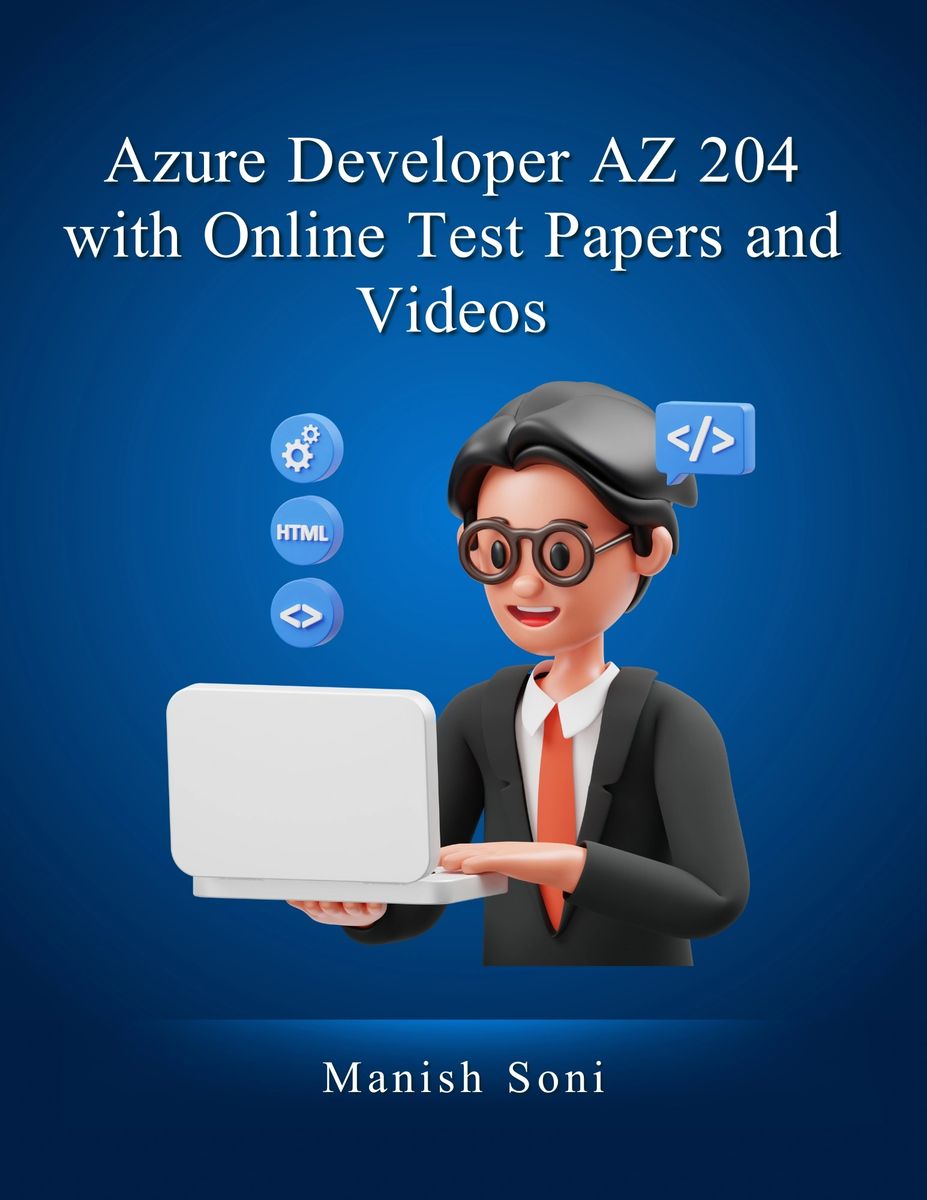 Microsoft Azure Developer AZ 204 with Online Test papers and Videos
