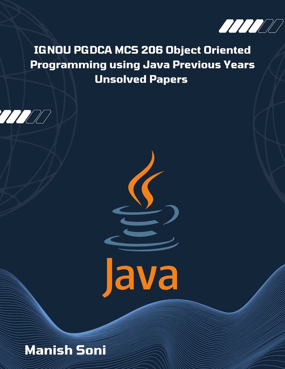 IGNOU PGDCA MCS 206 Object Oriented Programming using Java Previous ...