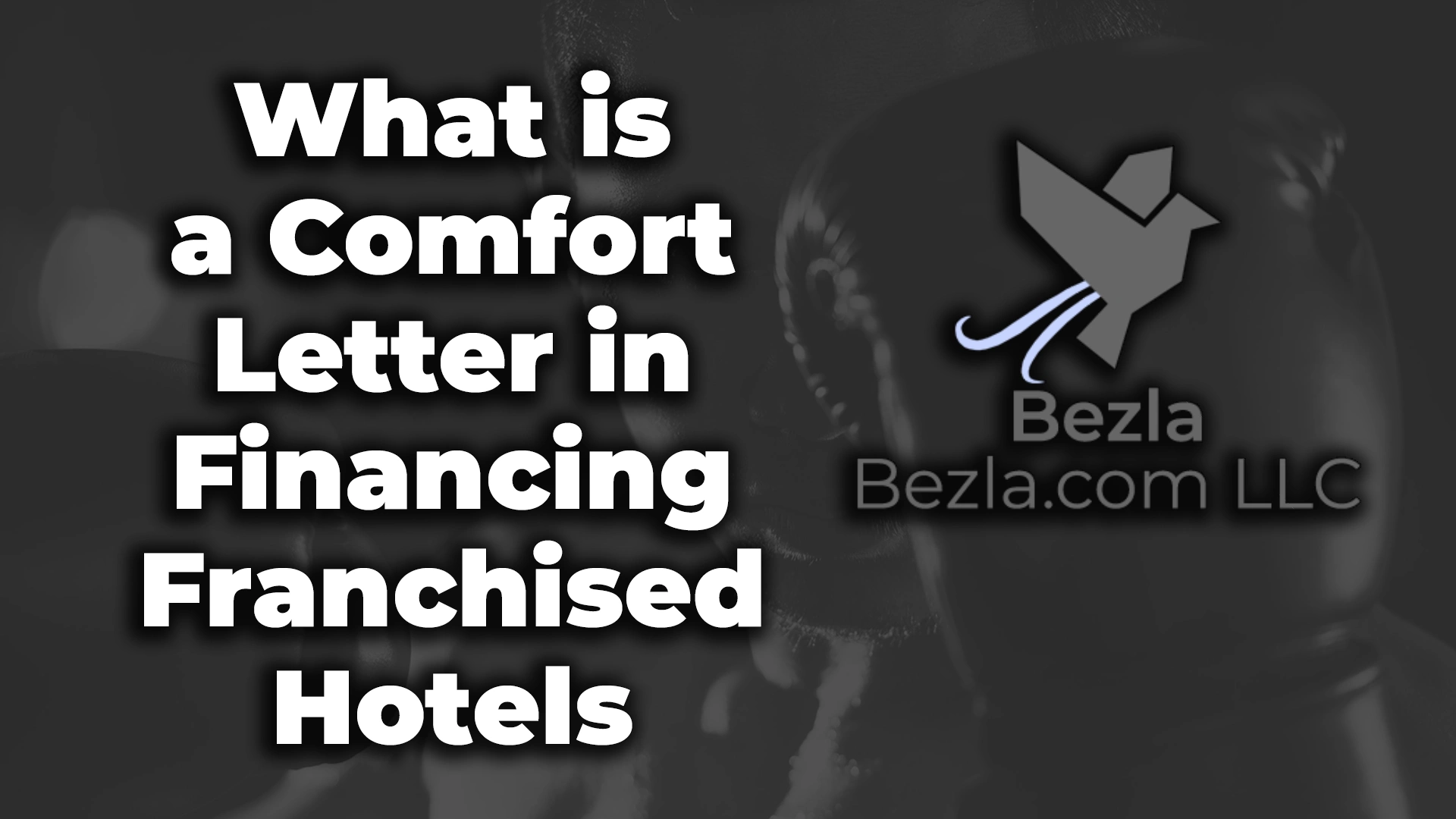 What is a Comfort Letter in Financing Franchised Hotels