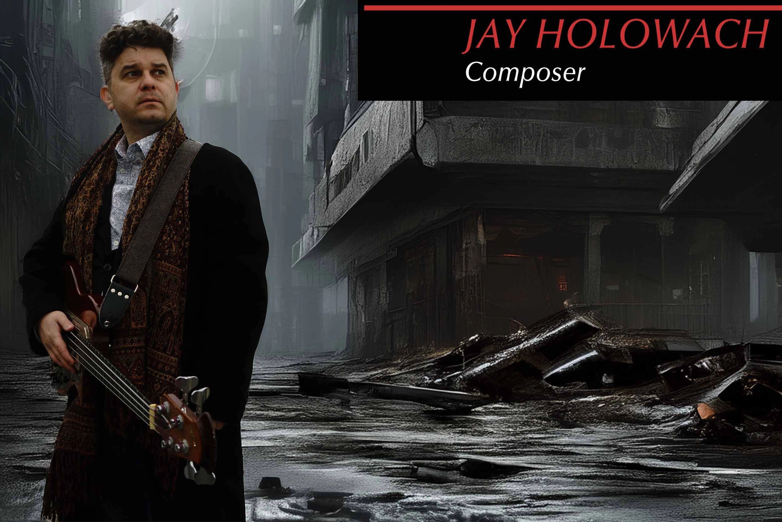 Jay Holowach - Composer