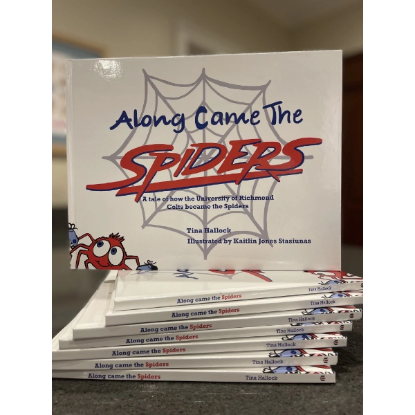 Along Came the Spiders: A Tale of How the University of Richmond Colts ...