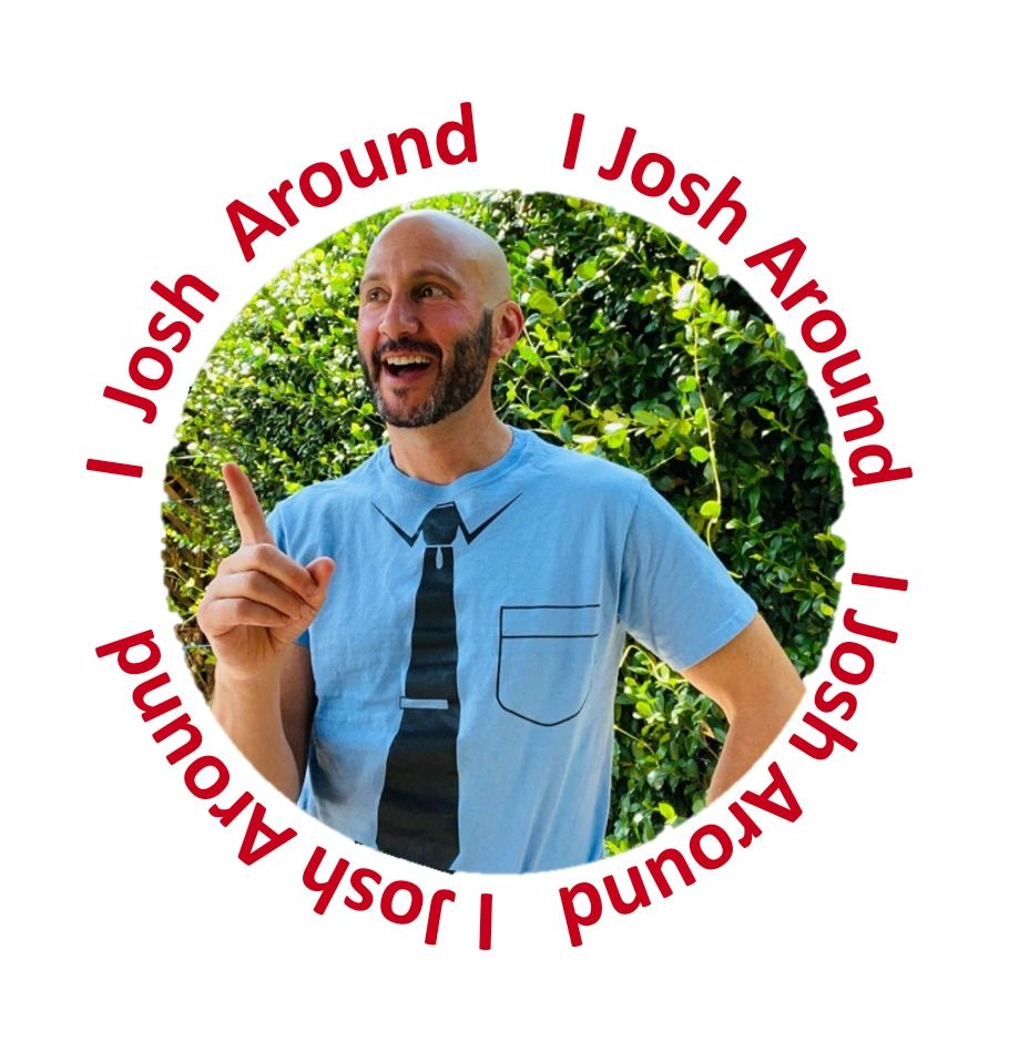 I Josh Around