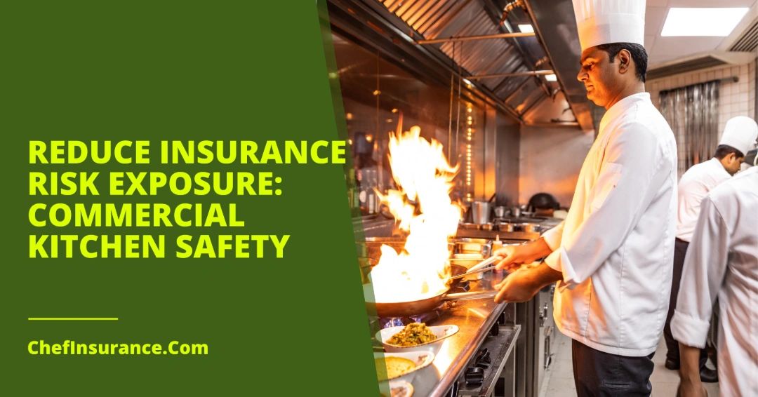 REDUCE INSURANCE RISK EXPOSURE: COMMERCIAL KITCHEN SAFETY