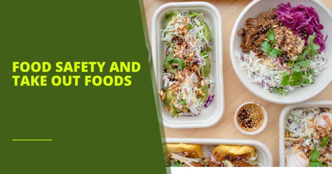 FOOD SAFETY AND TAKE OUT FOODS