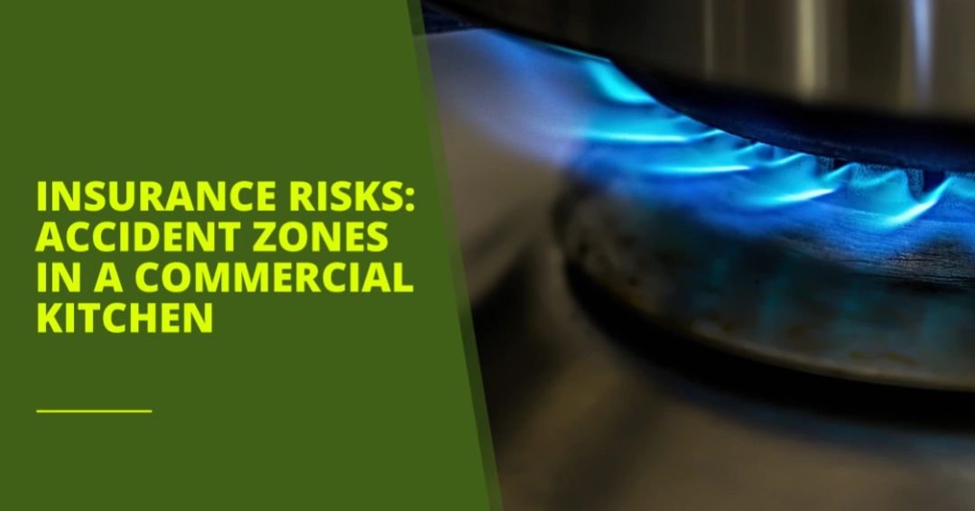 INSURANCE RISKS: ACCIDENT ZONES IN A COMMERCIAL KITCHEN