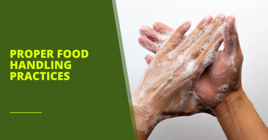 PROPER FOOD HANDLING PRACTICES