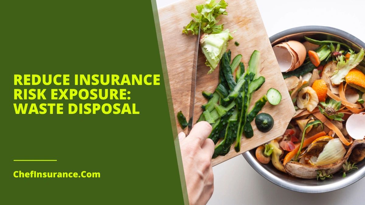 REDUCE INSURANCE RISK EXPOSURE: WASTE DISPOSAL