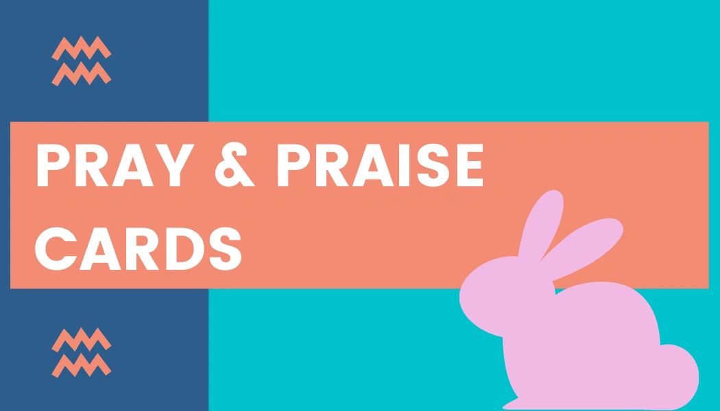 Pray and Praise Cards - Easter Family Resource