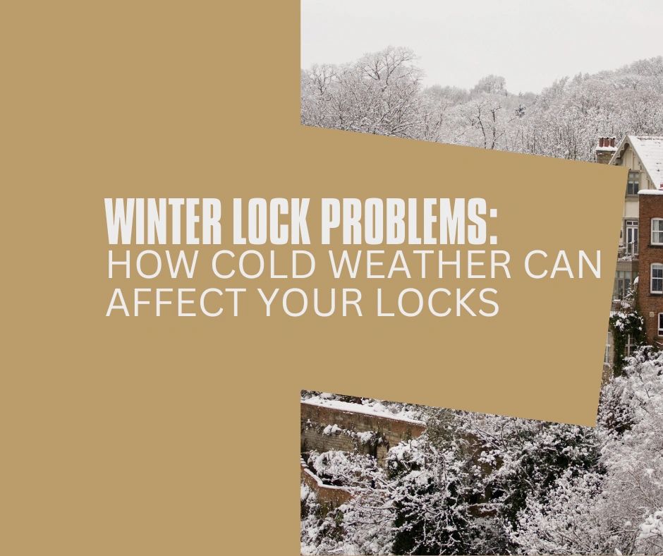 Winter Lock Problems: How Cold Weather Can Affect Your Locks