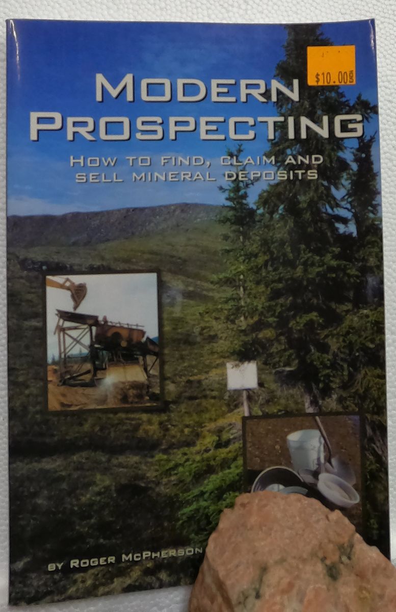Modern Prospecting, how to find claim and sell mineral deposits, by ...