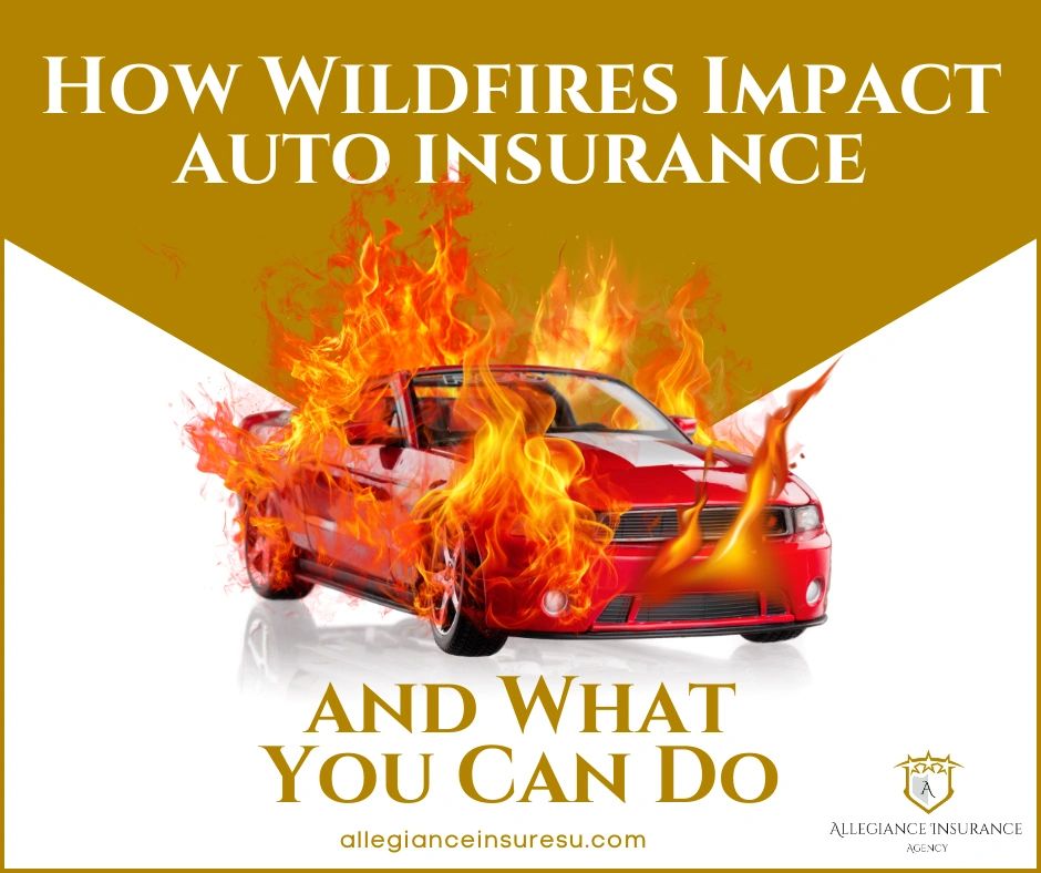 How Wildfires Impact Auto Insurance and What You Can Do