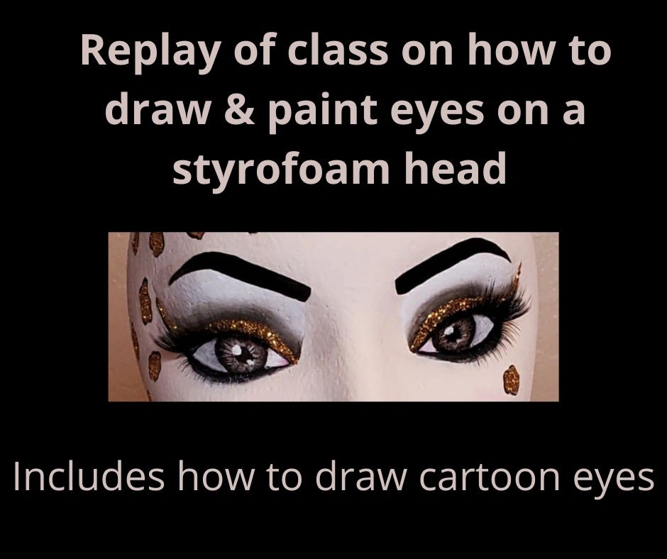 How to Draw & Paint Eyes on a styrofoam head (Class Replay)