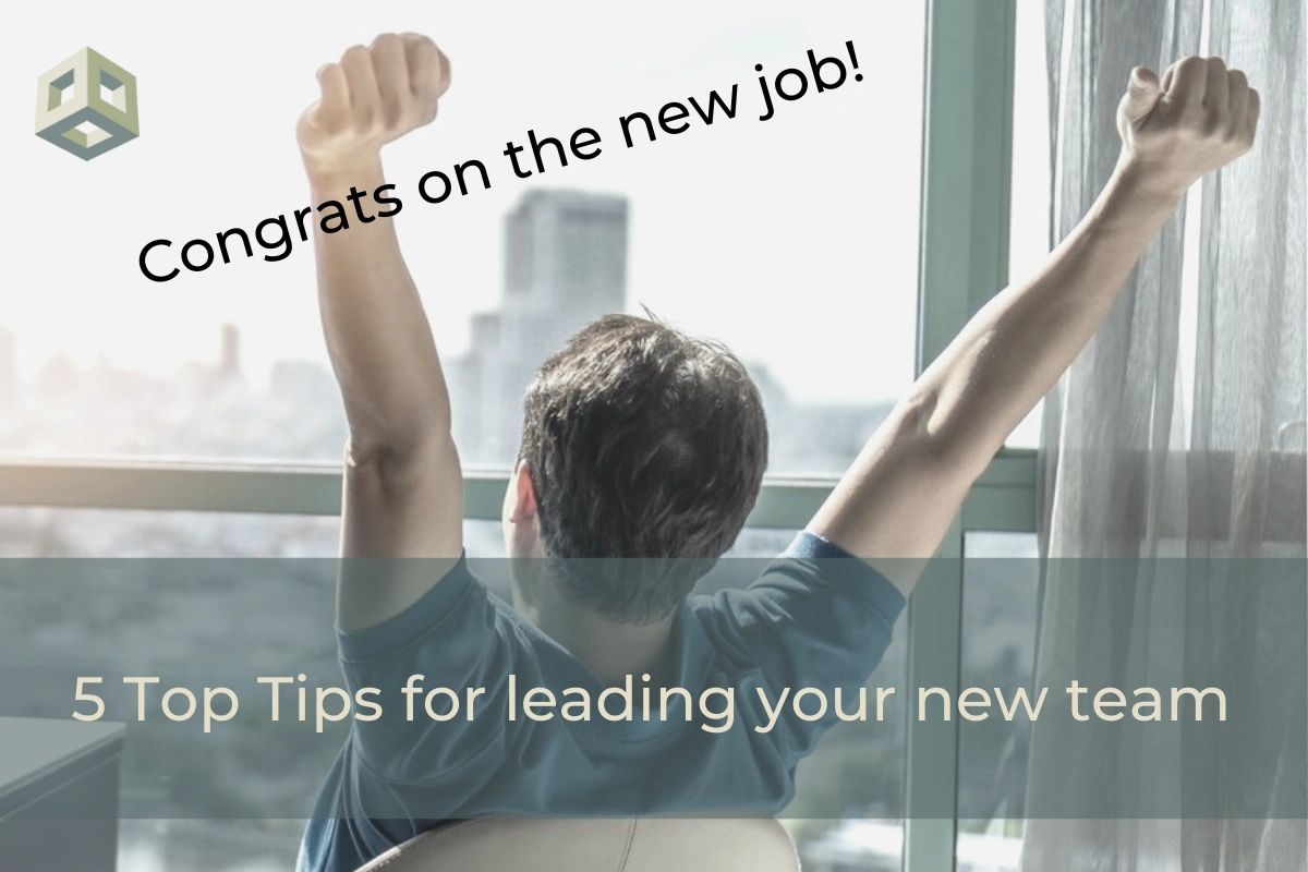 5 Top tips for leading your new team.
