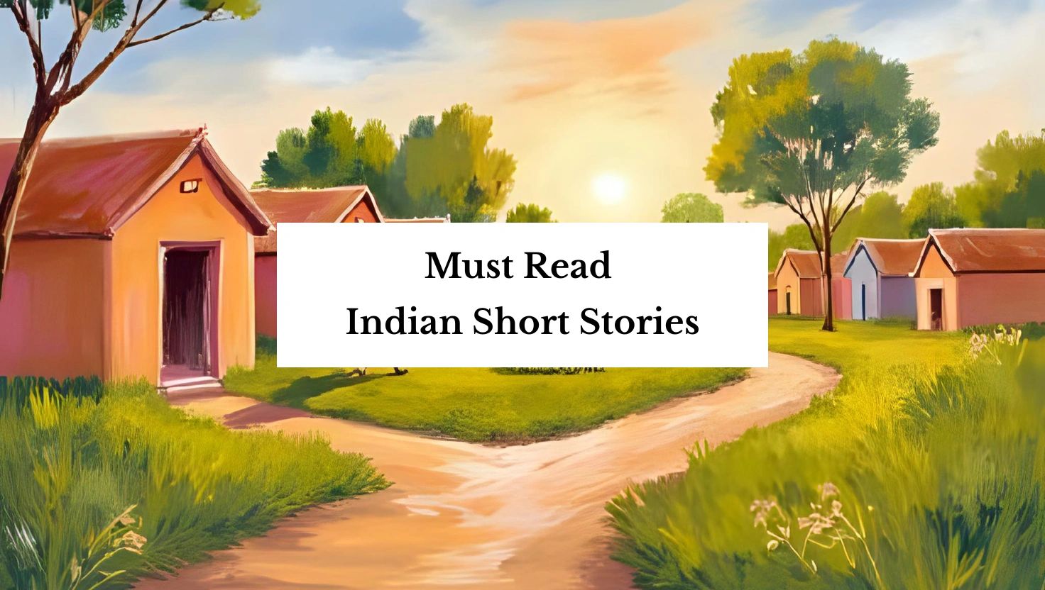 4 Must Read Indian Short Stories