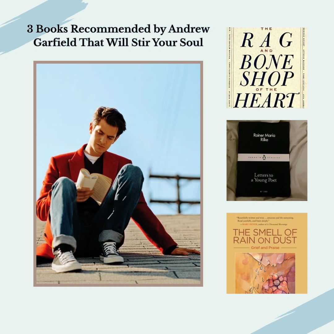 3 Books Recommended by Andrew Garfield That Will Stir Your Soul