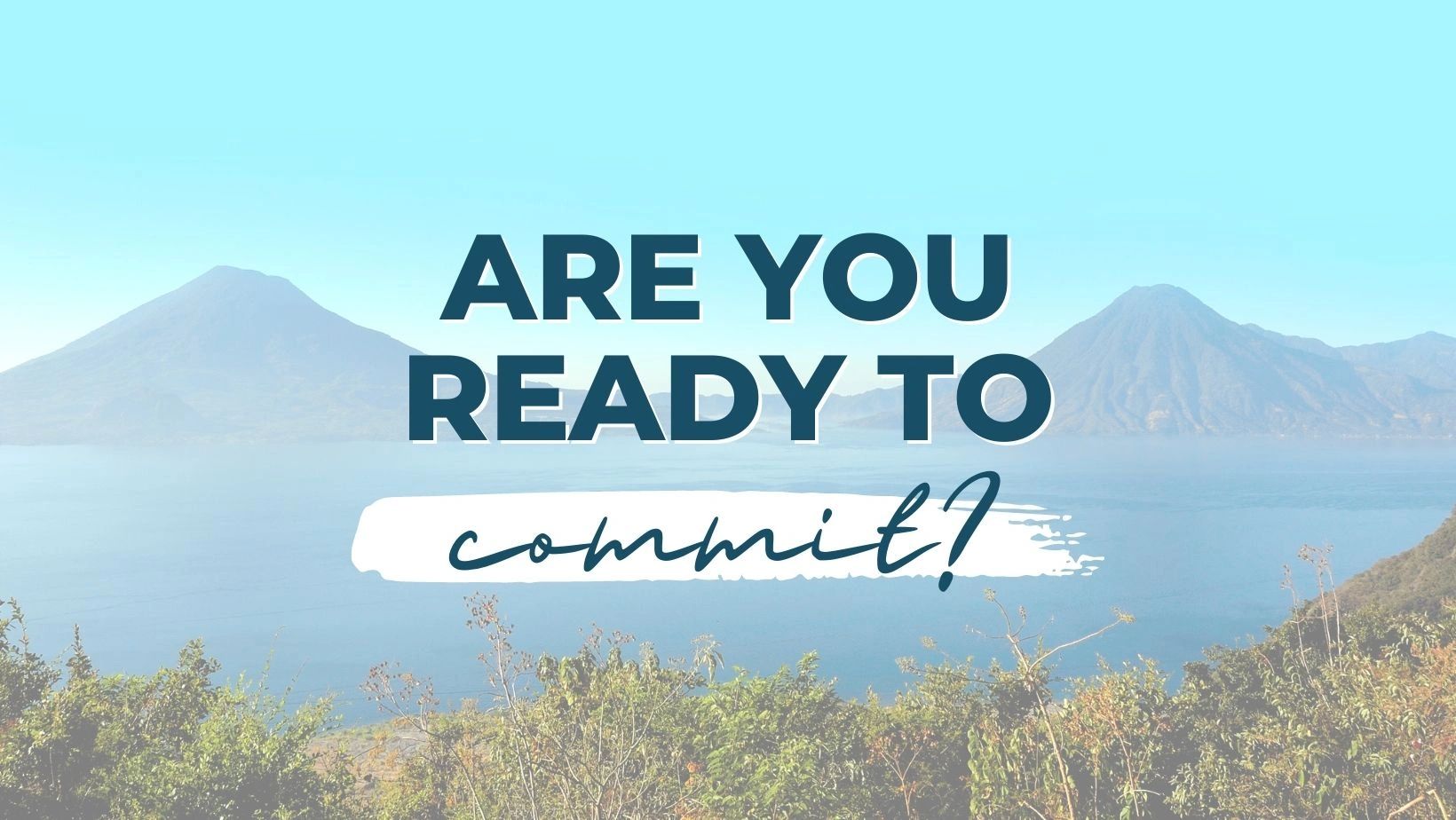 Are you ready to commit and intentionally work on yourself?