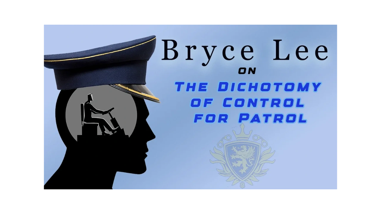 Bryce Lee on The Dichotomy of Control for Patrol