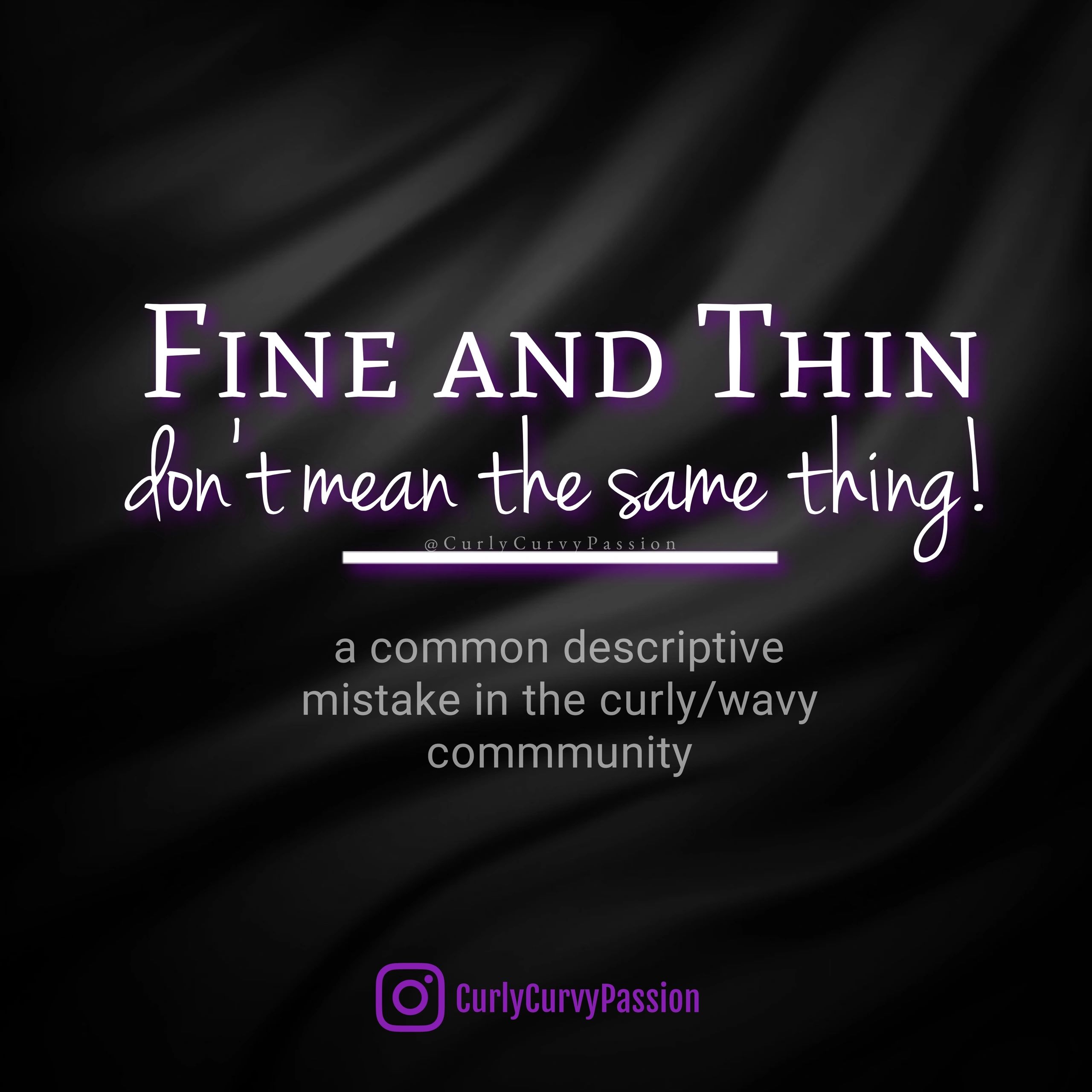 FINE hair and THIN hair do not mean the same thing