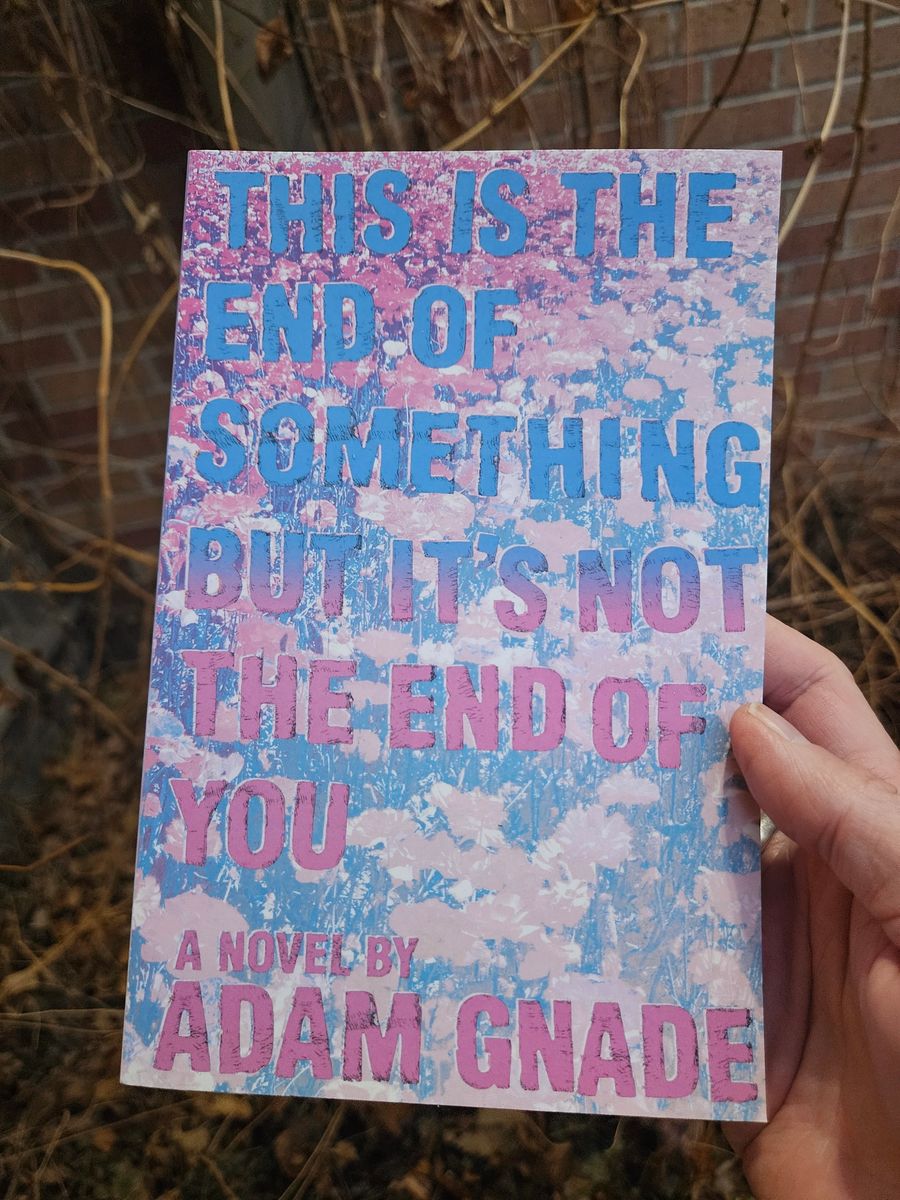 This Is the End of Something But It's Not the End of You (paperback book)