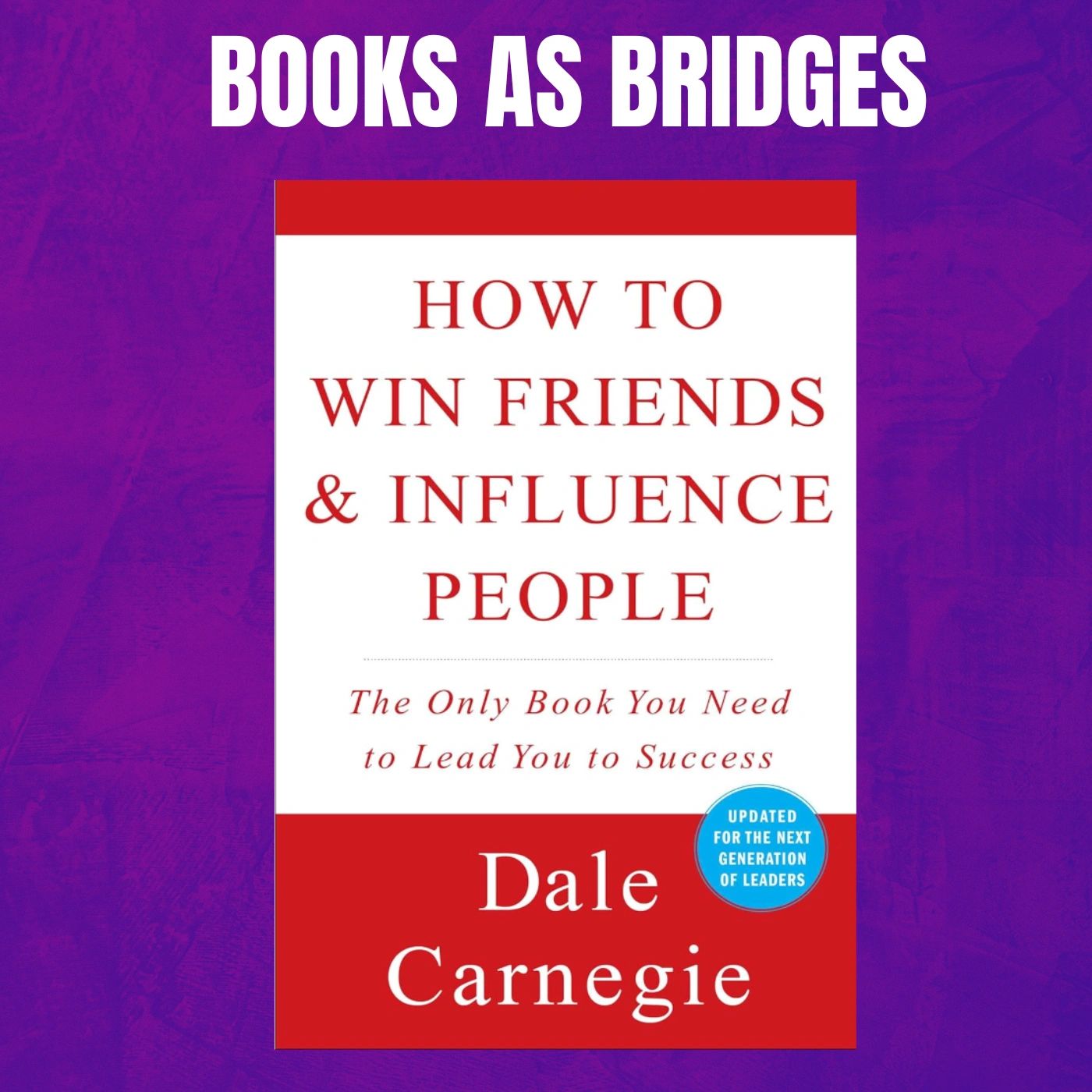 Books as Bridges: How to Win Friends by Dale Carnegie