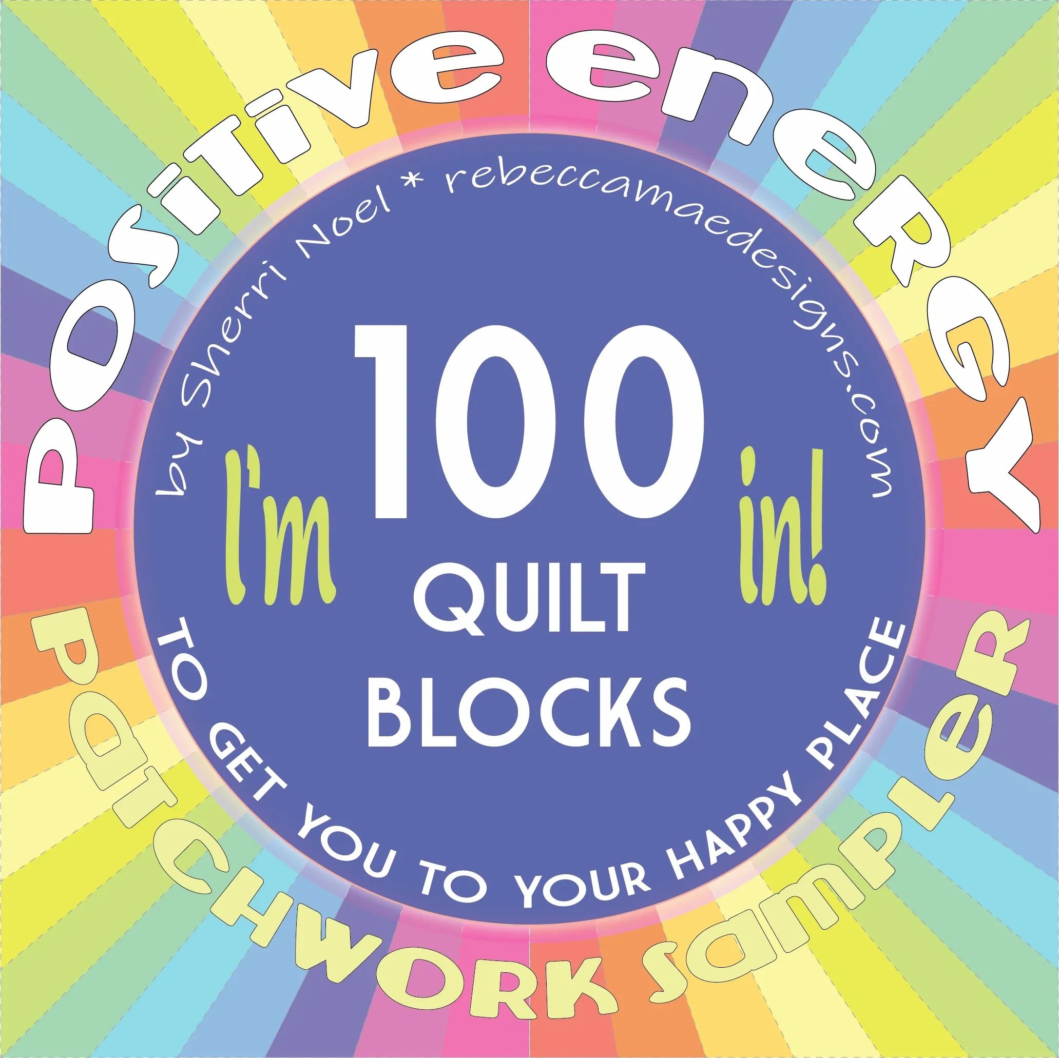 Positive Energy - 100 Quilt Block Sampler
