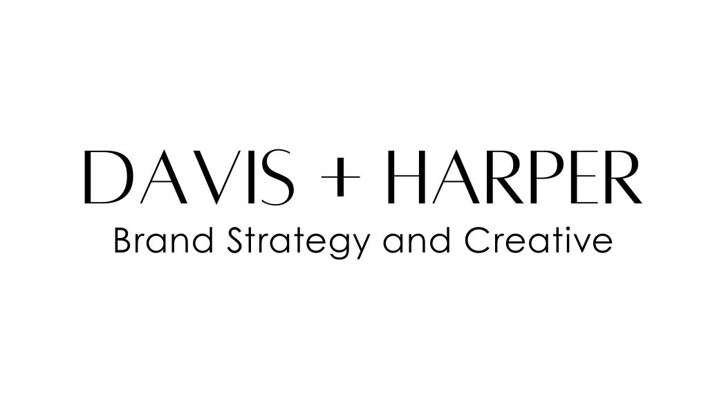 DAVIS + HARPER Brand Strategy and Creative