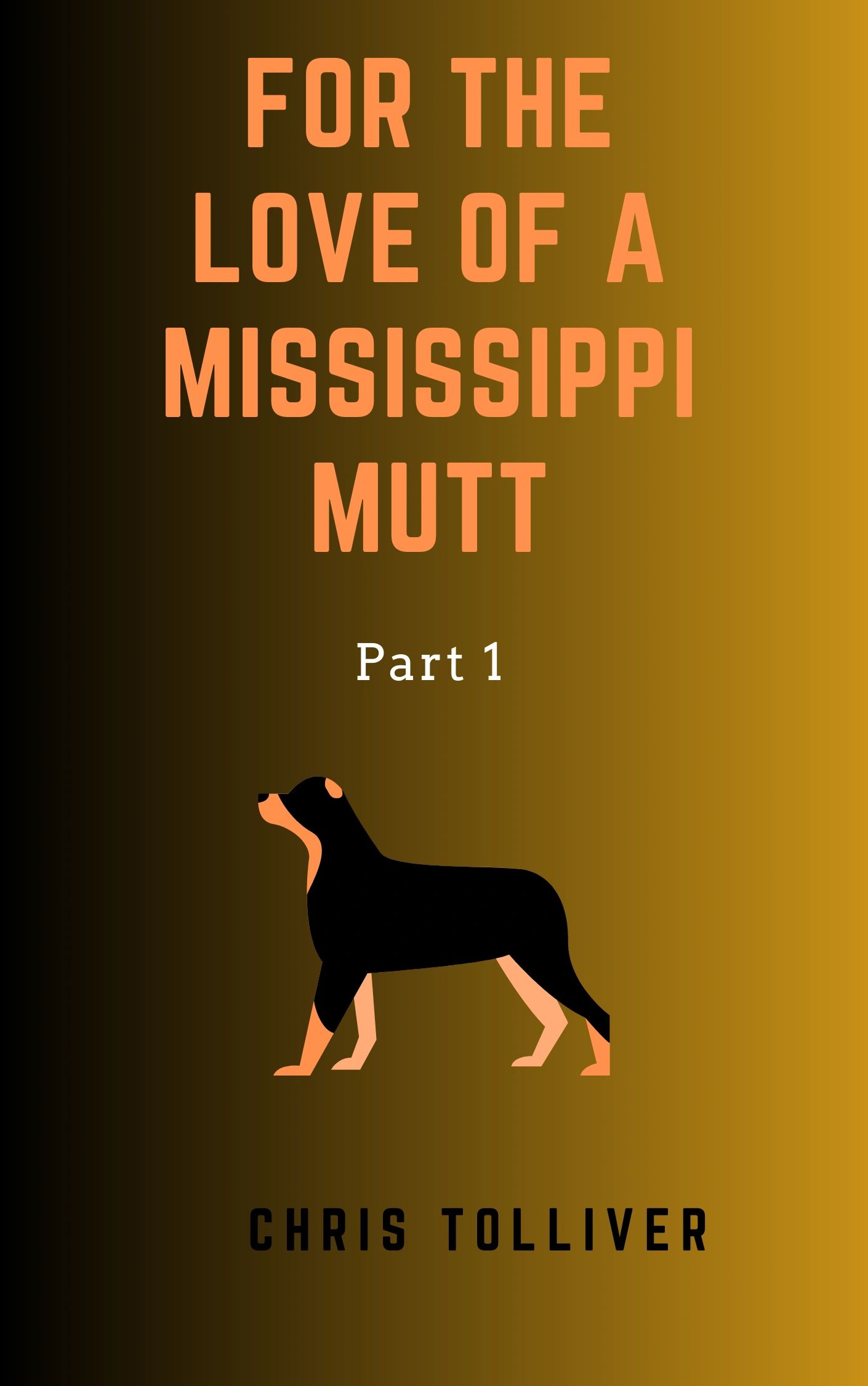 For the Love of a Mississippi Mutt, Part 1