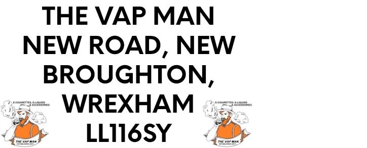The Vap Man in Wrexham - The Vap Man