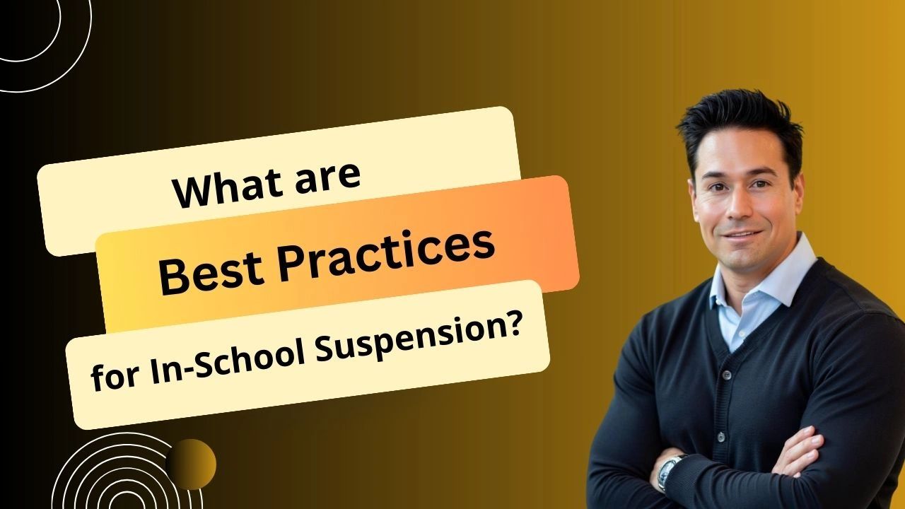 What Are Best Practices for In-School Suspension?