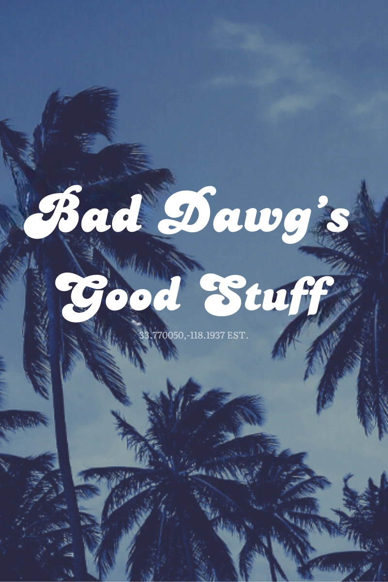 Bad Dawg's Good Stuff