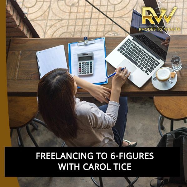 Freelancing To 6-Figures With Carol Tice