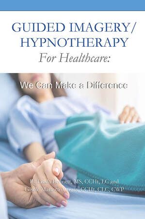 Guided Imagery/Hypnotherapy For Healthcare: We Can Make A Difference
