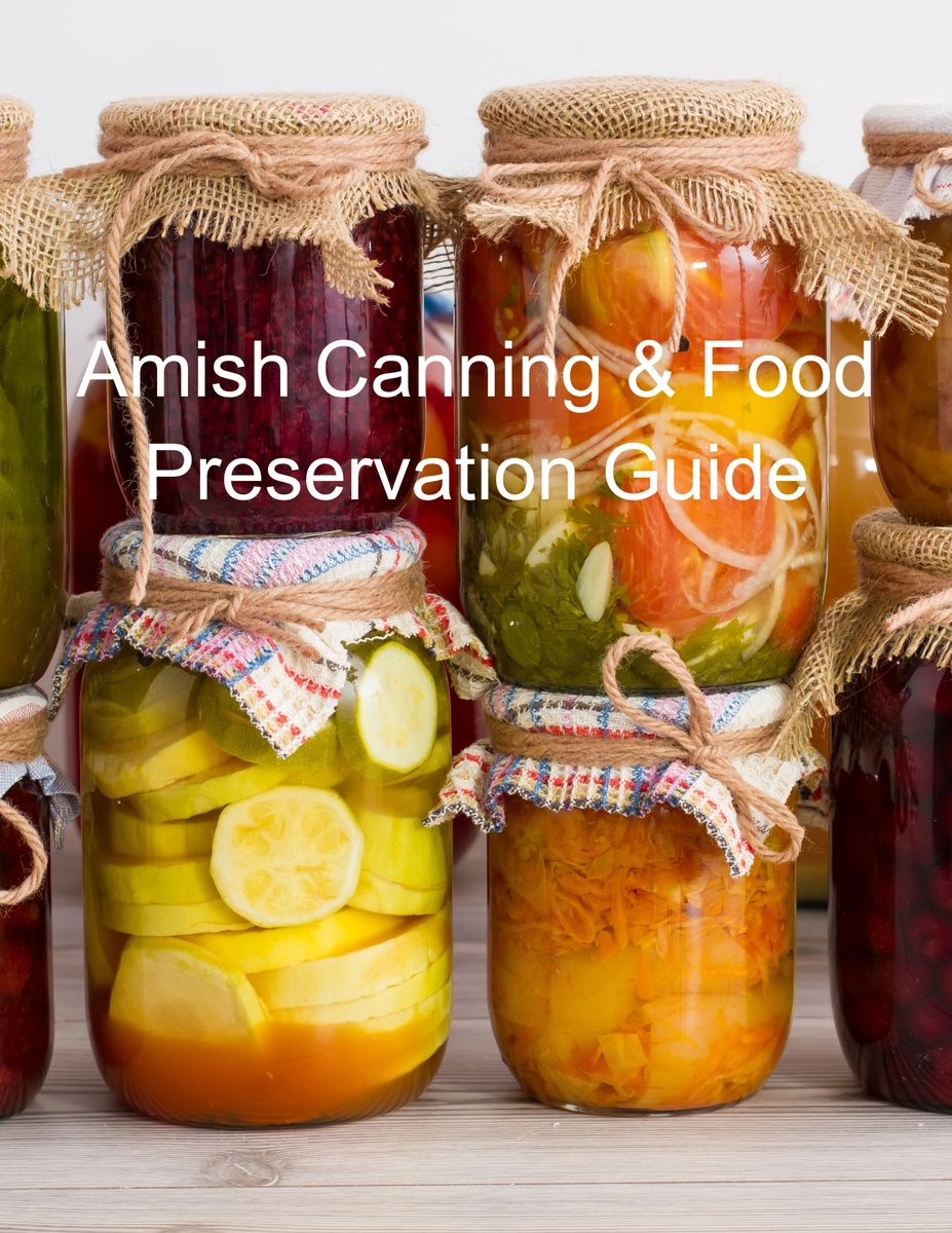Amish Canning & Food Preservation Guide - FREE For Network Members!