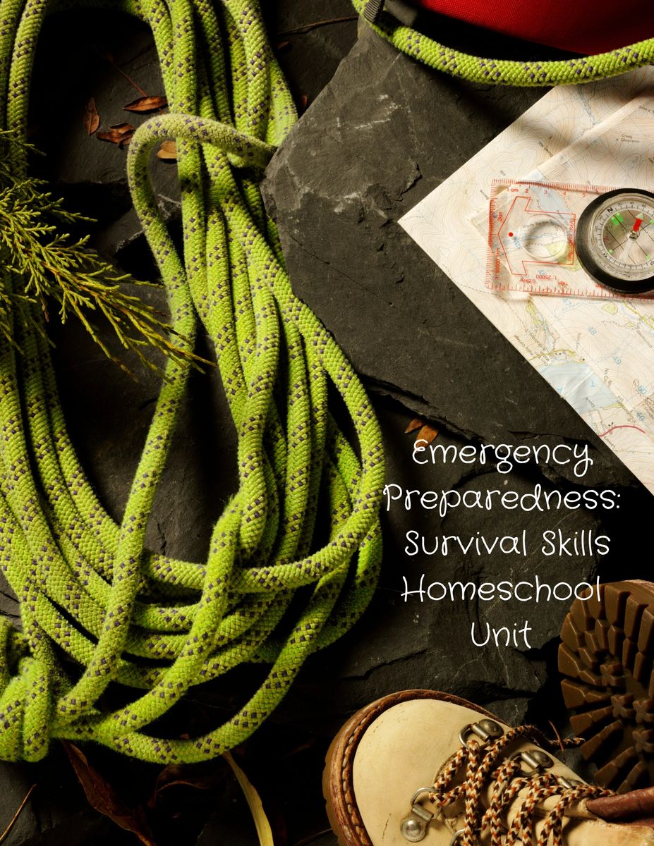 Emergency Preparedness Series: Survival Skills Homeschool Unit Over 100 ...