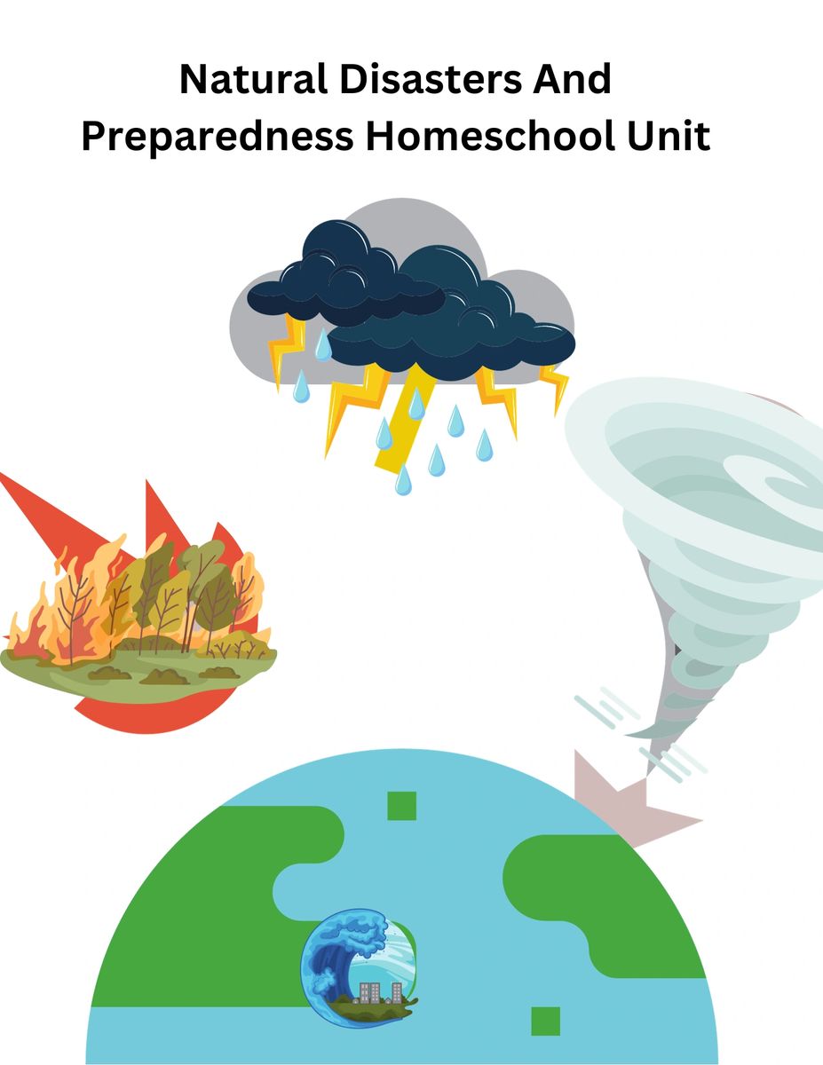 Natural Disasters And Preparedness Homeschool Unit - FREE For Members!