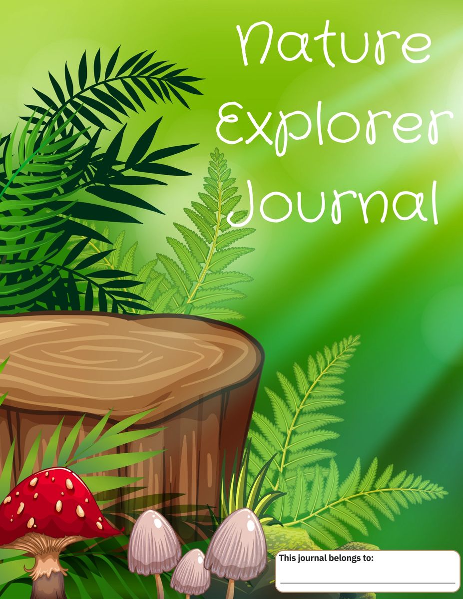 Nature Explorers Journal For Homeschool Kids Of All Ages 92 Pages ...