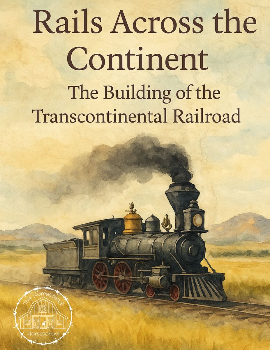 Transcontinental Railroad Homeschool Unit - FREE For Network Members!