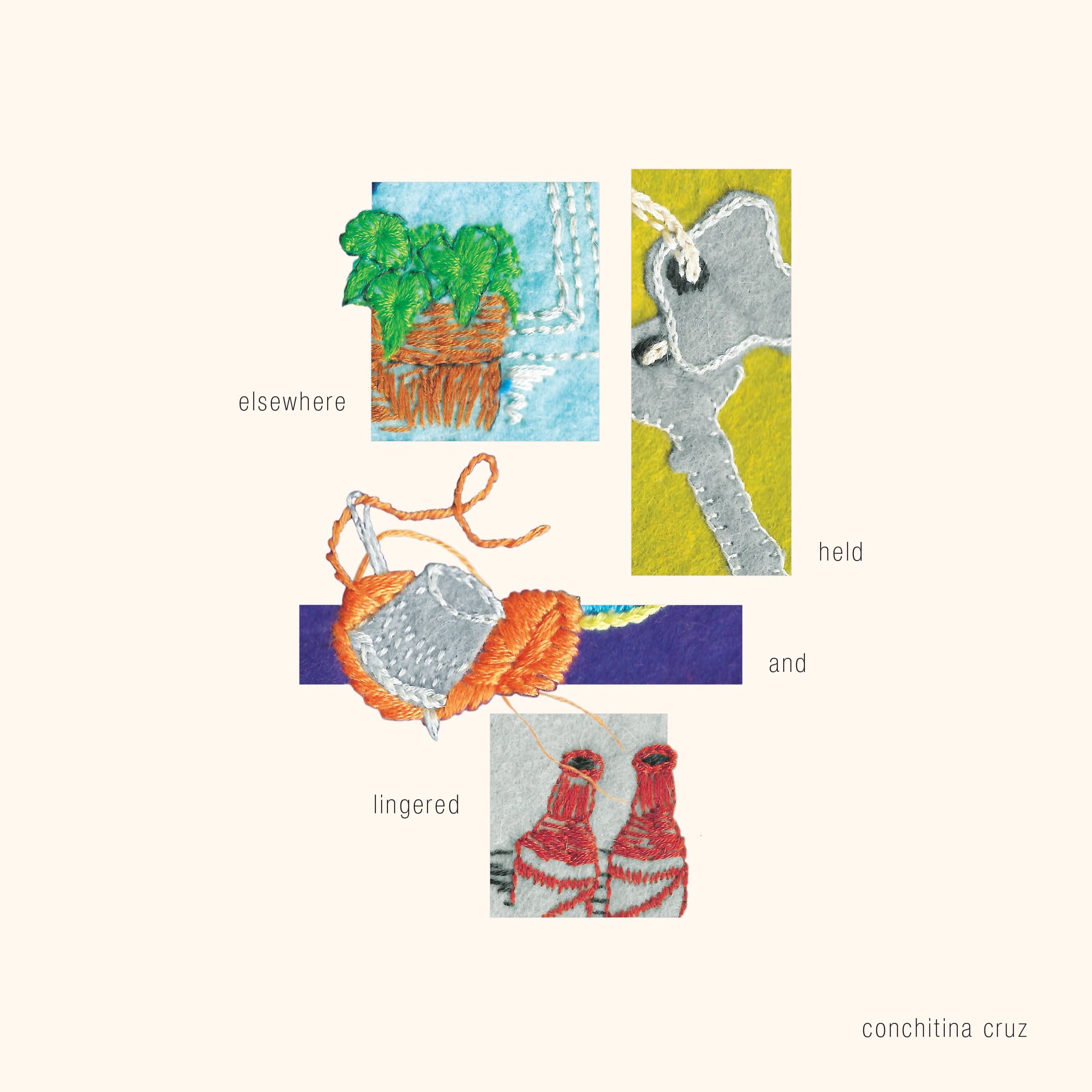 elsewhere held and lingered by Conchitina Cruz