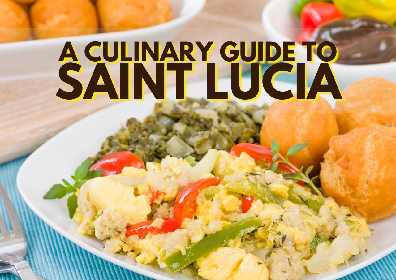 A Culinary Guide to Saint Lucia