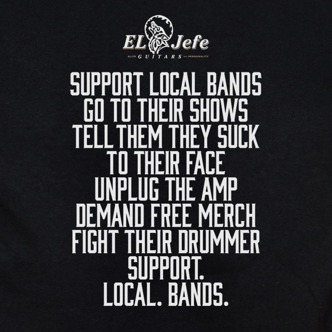 Support Local Bands EL Jefe Guitars Black T-shirt