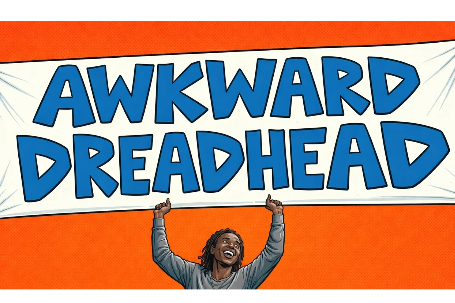 Awkward DreadHead Art