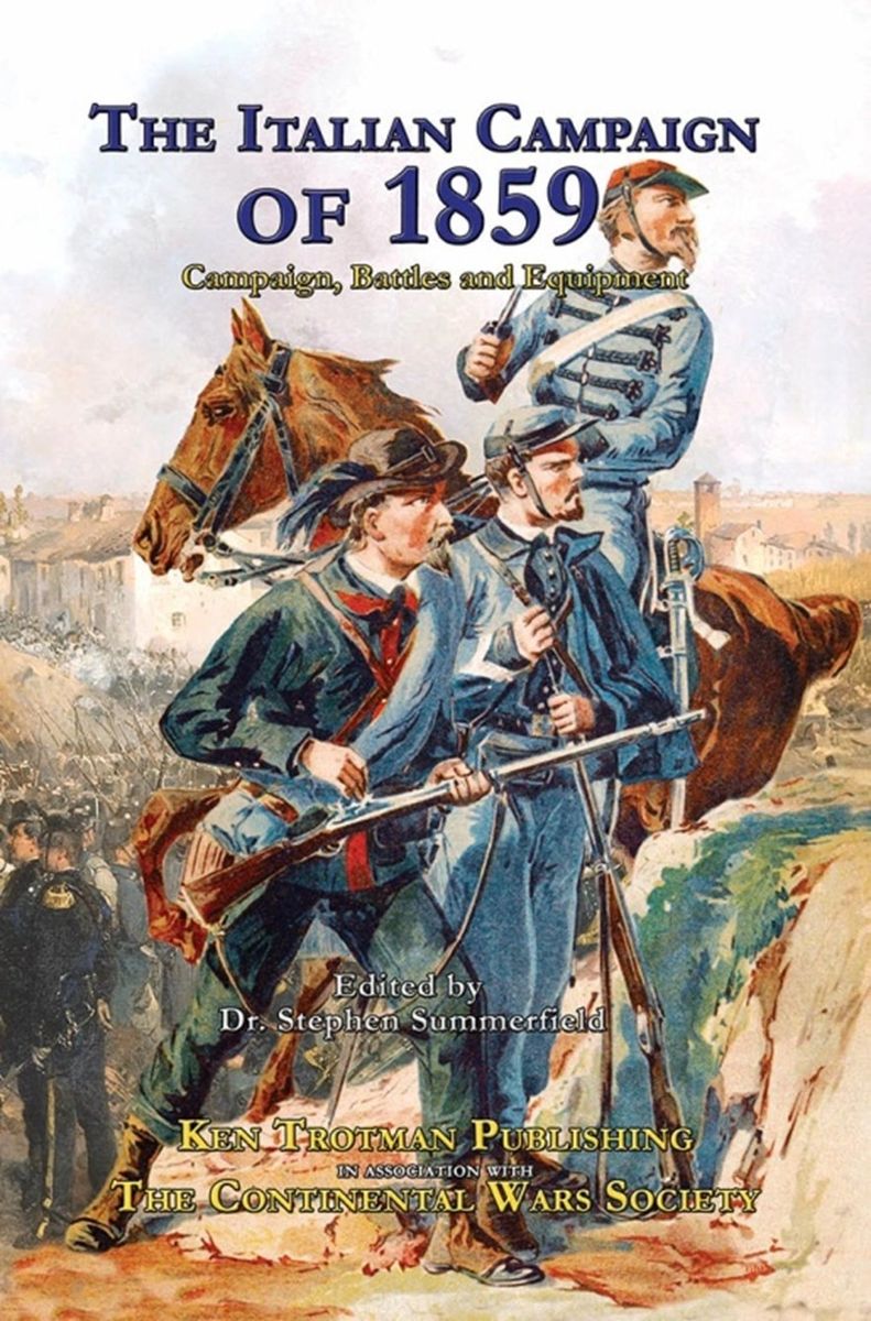 The Italian Campaign of 1859; Campaign, Battles and Equipment