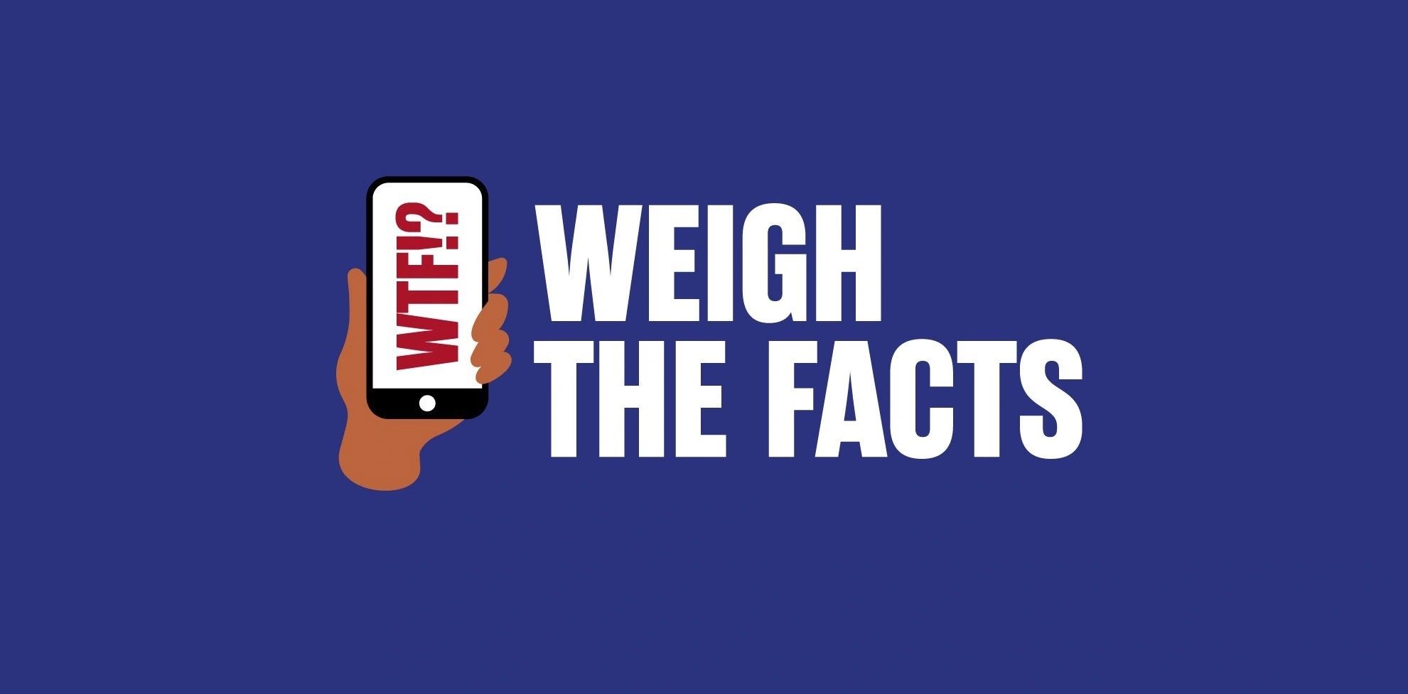 WTF Weight the Facts