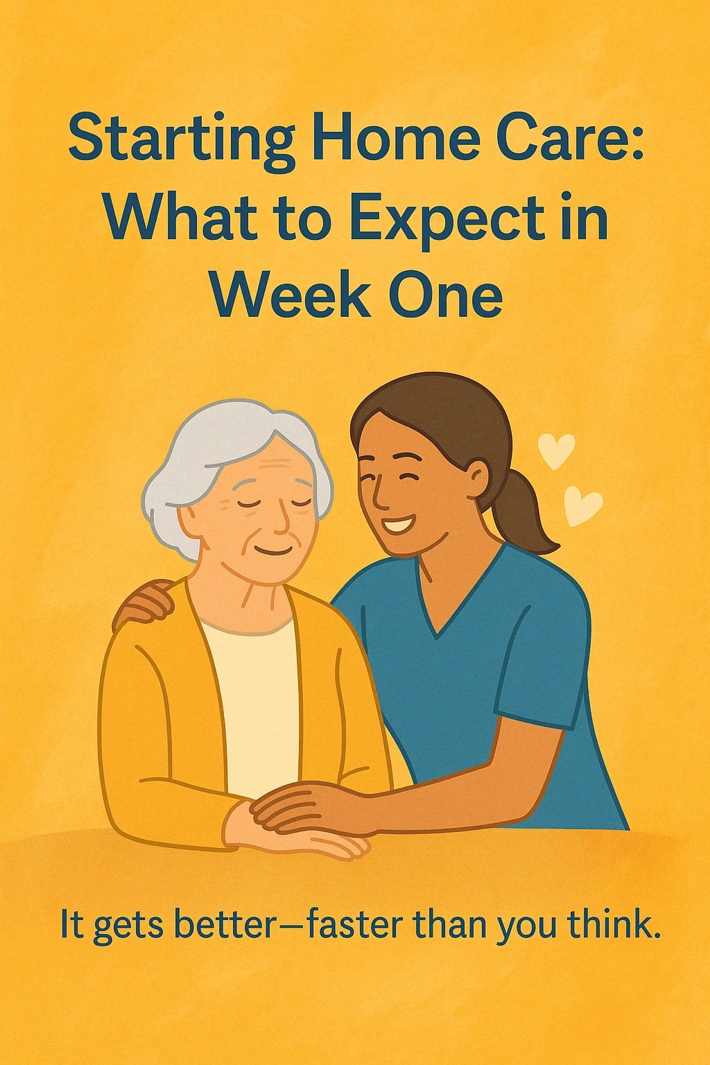 Starting Home Care: What to Expect in Week One