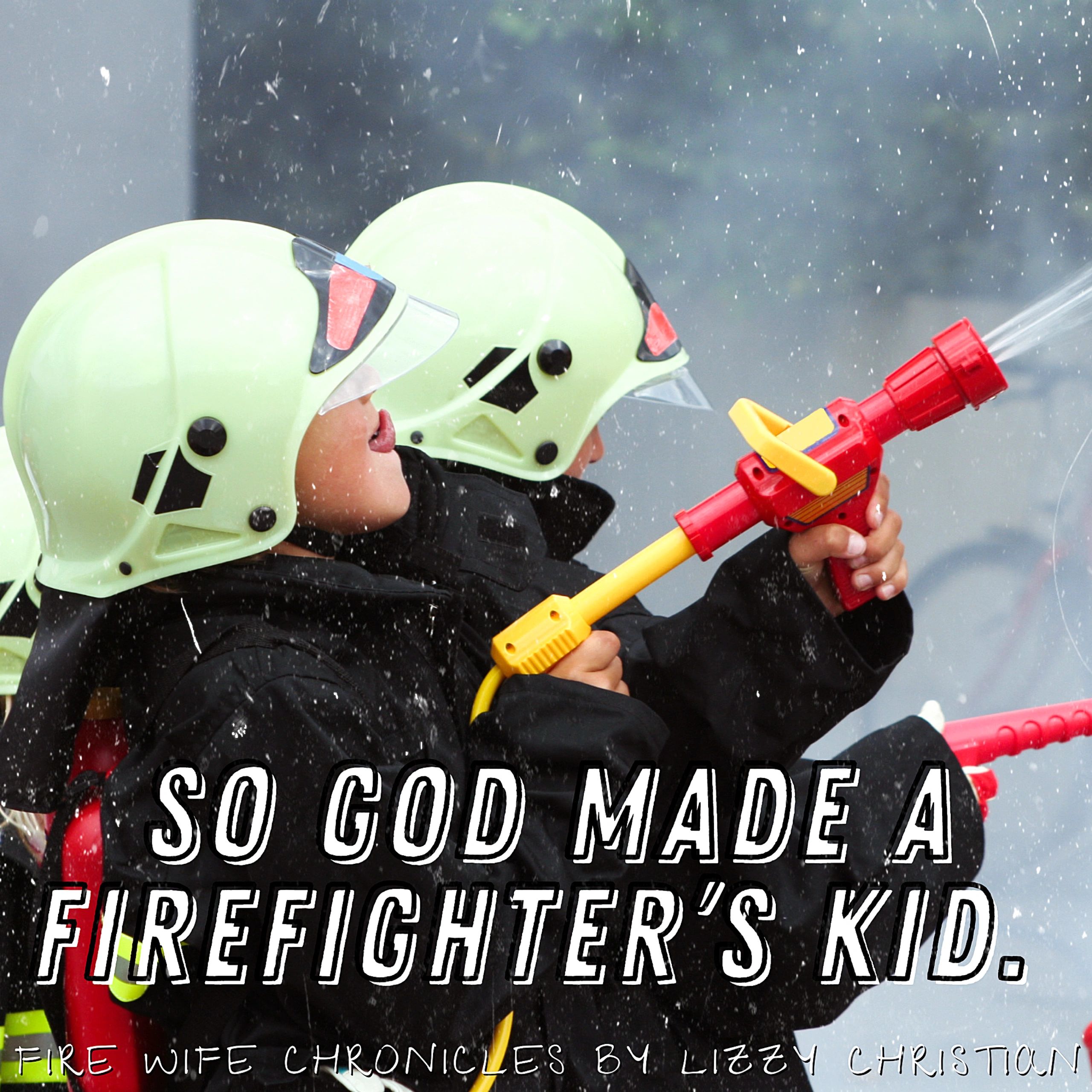 So God Made a Firefighter’s Kid